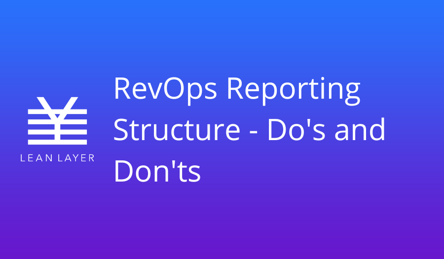 Do's and Don'ts of Your RevOps Team Structure